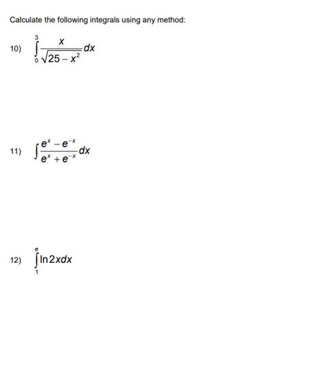 solved calculate the following integrals using any method 3