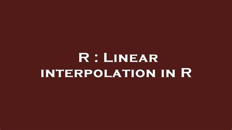 R Linear Interpolation In R Youtube
