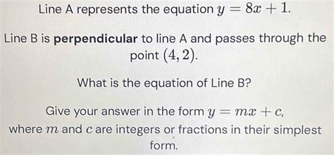 Solved Line A Represents The Equation Y 8x 1 Line B Is Perpendicular