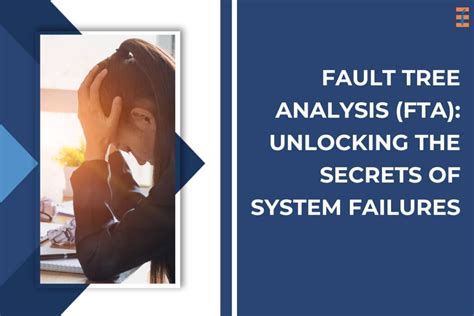 Fault Tree Analysis Fta Unlocking The Secrets Of System Failures