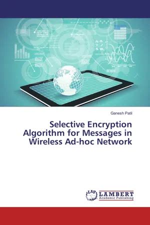 PDF Selective Encryption Algorithm For Messages In Wireless Ad Hoc Network Di Ganesh Patil