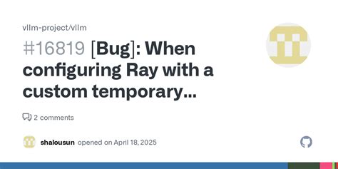 [bug] When Configuring Ray With A Custom Temporary Directory Using The Temp Dir Parameter