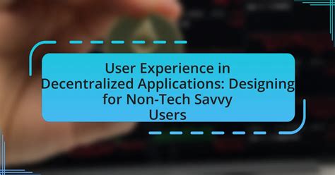 How To Build Your First Decentralized Application A Step By Step Guide