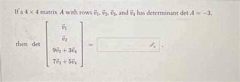 Solved If A 4×4 Matrix A With Rows V1v2v3 And V4 Has