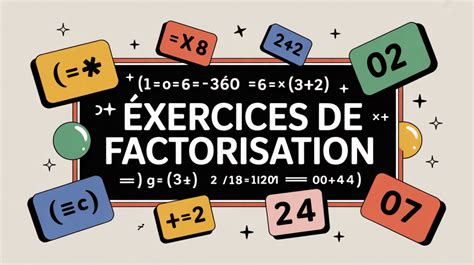 Exercices Factorisation Collège Lycée