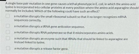 Solved A Single Base Pair Mutation In One Gene Causes A