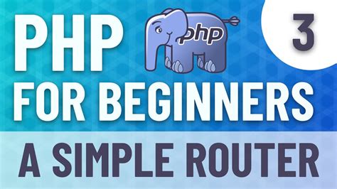 Php For Beginners 3 Create A Simple Router Youtube