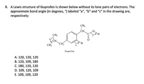 Solved A Lewis Structure Of Ibuprofen Is Shown Below Without Its Lone 1 Answer
