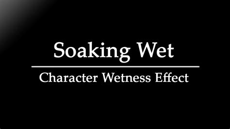 Soaking Wet Character Wetness Effect At Skyrim Special Edition Nexus