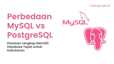 perbedaan mysql dan postgresql panduan memilih database