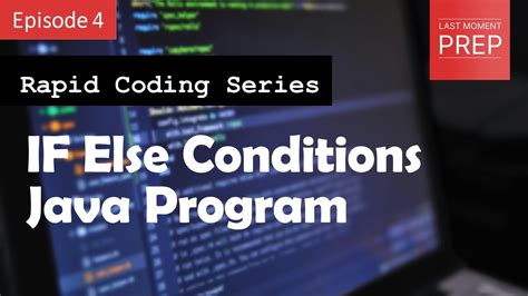 Understanding If And Else Conditions In Java Rapid Coding Series Ep 4 Coding Revision