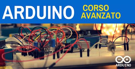 I Miei Corsi Corso Avanzato Di Arduino Fablab Biella Michele Maffucci