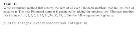 Solved Task II Write A Recursive Method That Returns The Chegg