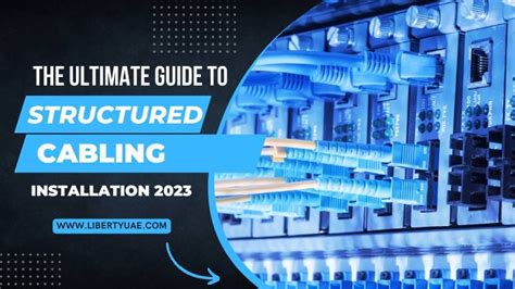 The Ultimate Guide To Structured Cabling Installation 2023 Liberty Computer System Medium