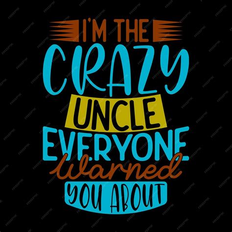 Ich Bin Der Verrückte Onkel Alle Haben Dich Vor Erwachsenen Gewarnt