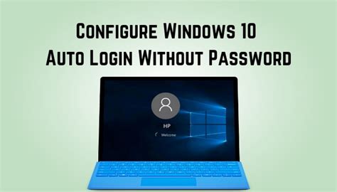 Configure Windows 10 Auto Login Without Password 2024