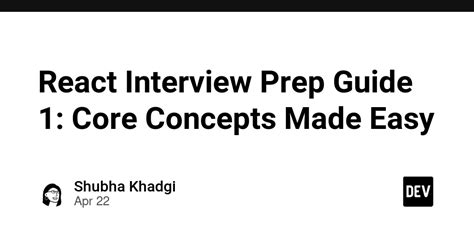 React Interview Prep Guide 1 Core Concepts Made Easy Dev Community
