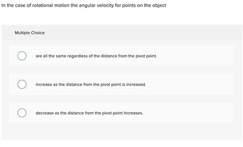 Solved In The Case Of Rotational Motion The Angular Velocity Chegg