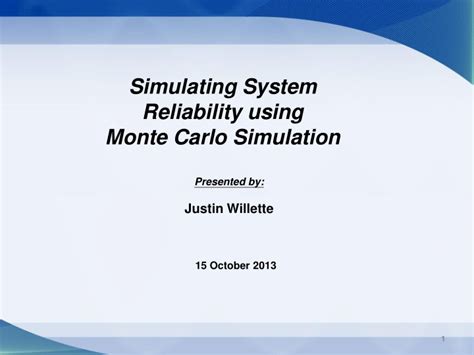[ppt] Simulating System Reliability Using Monte Carlo Simulation