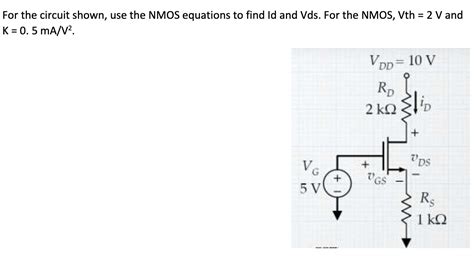Solved For The Circuit Shown Use The NMOS Equations To Find Chegg Com