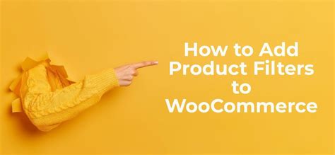 How To Add Product Filters To Woocommerce