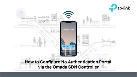How To Configure No Authentication Portal Via The Omada Sdn Controller