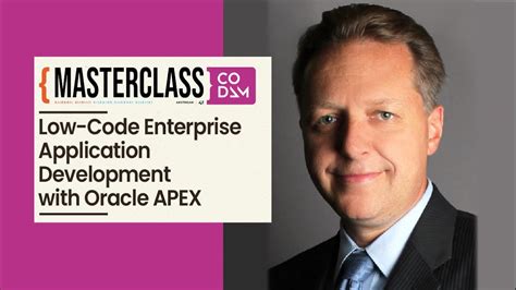 Masterclass Low Code Enterprise Application Development With Oracle