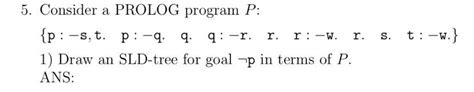 Solved Given A Prolog Program P And A Conjunction Of