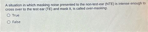 Solved A Situation In Which Masking Noise Presented To The