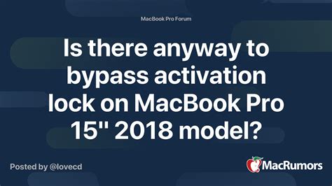 Is There Anyway To Bypass Activation Lock On Macbook Pro 15 2018 Model