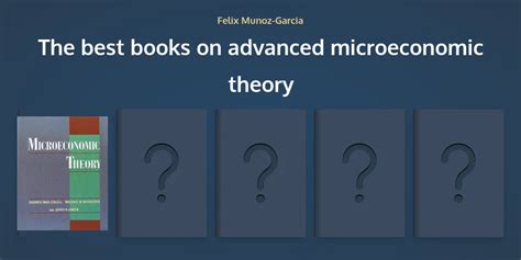 The Best Books On Advanced Microeconomic Theory