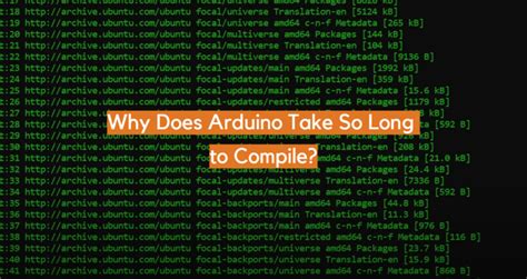 Why Does Arduino Take So Long To Compile Electronicshacks