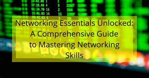 Networking Essentials Unlocked A Comprehensive Guide To Mastering Networking Skills Undercode