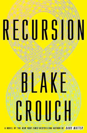 Explanation Summary Review Recursion By Blake Crouch The Bibliofile