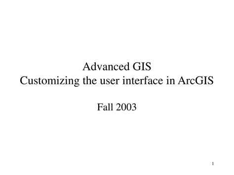 Ppt Advanced Gis Customizing The User Interface In Arcgis Powerpoint