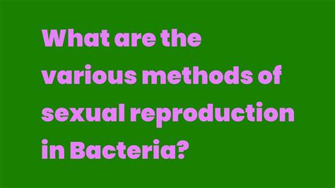 ಬಯಕಟರಯದಲಲ ಲಗಕ ಸತನತಪತತಯ ವವಧ ವಧನಗಳ ಯವವ What are the various methods of