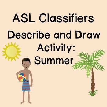 ASL Classifiers Describe And Draw Activity Summer Google Slides