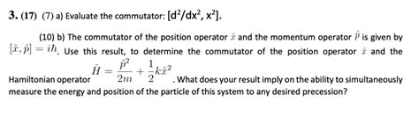 solved 3 17 7 a evaluate the commutator [d dx x2]