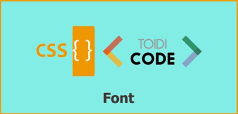 Hướng Dẫn Chỉnh Font Chữ Css Dễ Hiểu Nhất