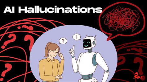 Ai Hallucinations