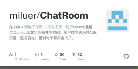Github Miluerchatroom 在 Linux 环境下使用 C 语言实现，使用socket 通信，结合select函数实现高并发的io，客户端发送消息到服务器，服务器在广播