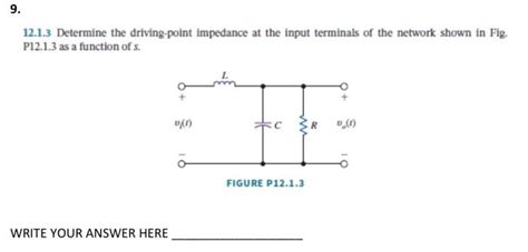 Solved 9 1213 Determine The Driving Point Impedance At