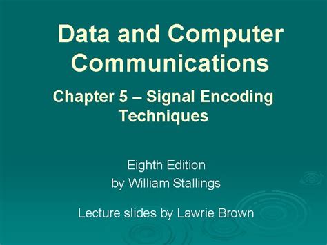 data and computer communications chapter 5 signal encoding