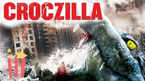 Croczilla Full Movie 2012 Monster Action Horror Youtube