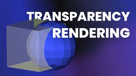 transparency rendering youtube