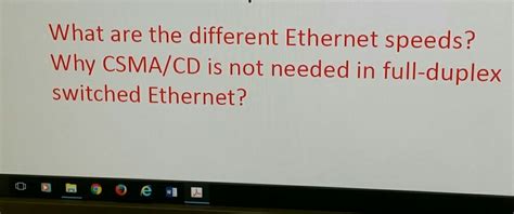 Solved What Are The Different Ethernet Speeds Why CSMA CD Chegg