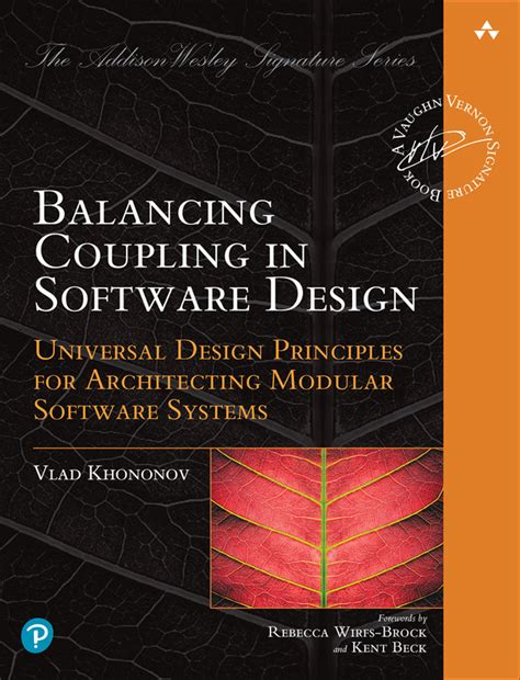 Balancing Coupling In Software Design Universal Design Principles For Architecting Modular