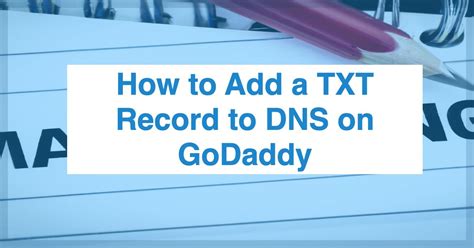 how to add a txt record to dns on godaddy anyleads