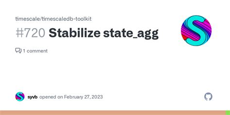 Stabilize State Agg Issue 720 Timescale Timescaledb Toolkit GitHub