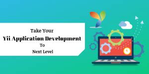 Taking Your Yii Web Application To The Next Level Kanhasoft